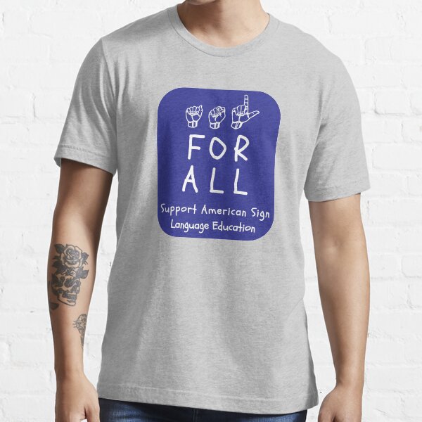 "ASL Styles: ASL For All - Support ASL Education on Blue" T-shirt for ...