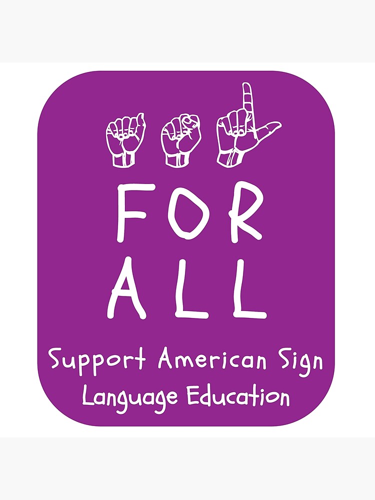 "ASL Styles: ASL For All - Support ASL Education on Purple" Art Print ...