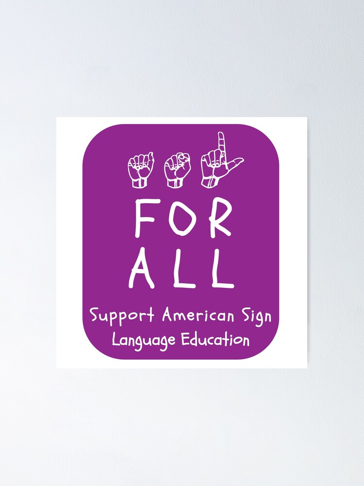 "ASL Styles: ASL For All - Support ASL Education on Purple" Poster by ...