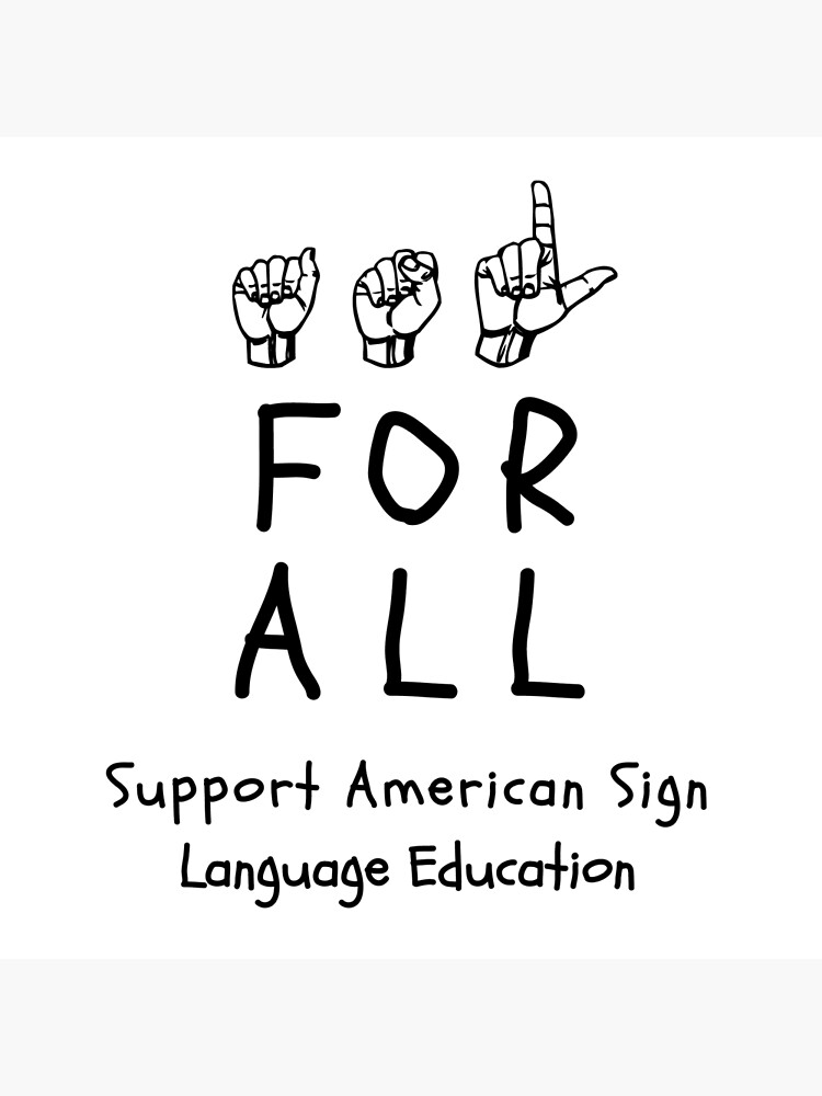 "ASL Styles: ASL For All - Support ASL Education on White" Poster for ...