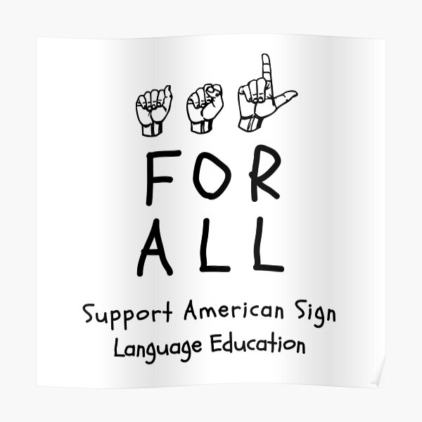 "ASL Styles: ASL For All - Support ASL Education on White" Poster for ...