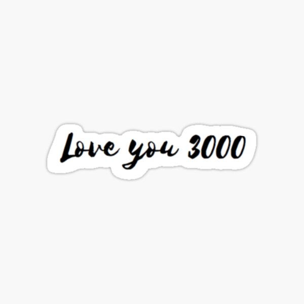 "love you 3000" Sticker for Sale by Molski | Redbubble