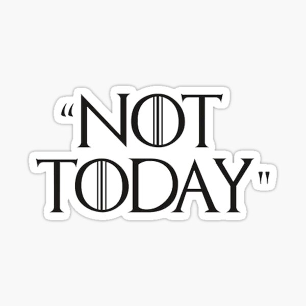 Not Today Stickers | Redbubble