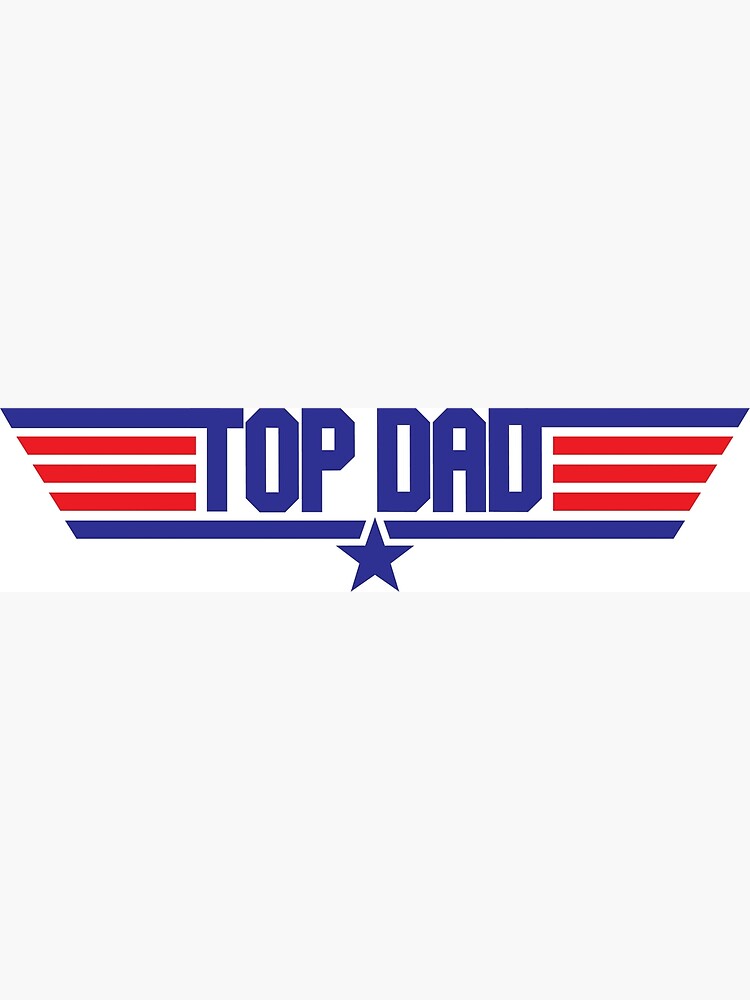 "Top Dad Top Gun Logo" Art Print by chrismick42 | Redbubble
