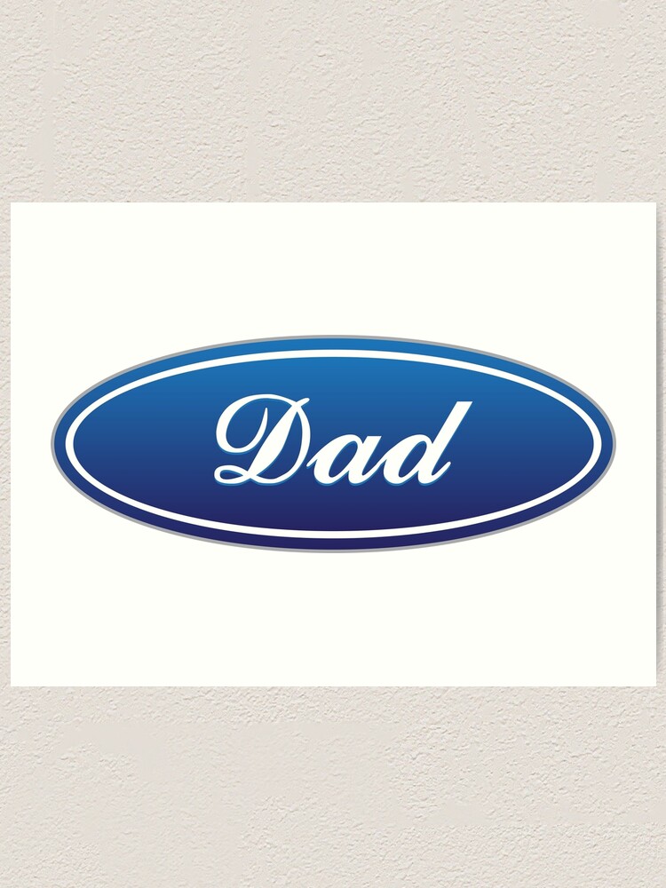 "Dad Ford Logo" Art Print by chrismick42 | Redbubble