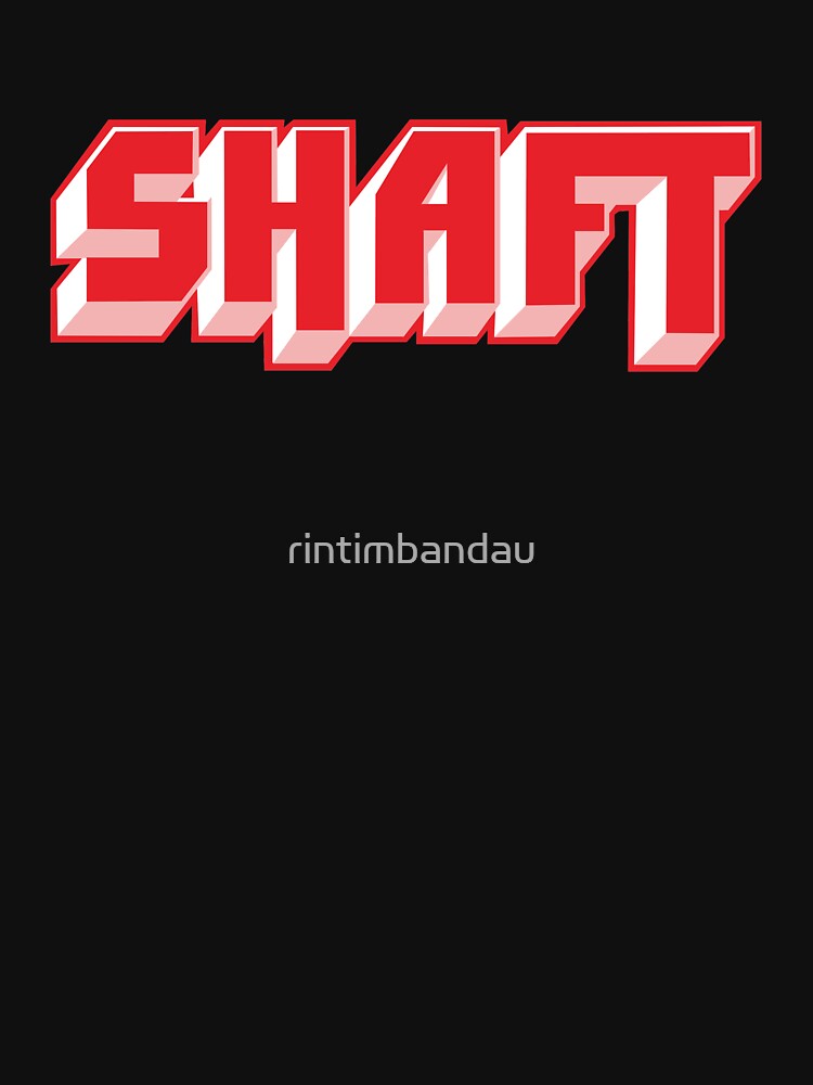 "SHAFT" T-shirt for Sale by rintimbandau | Redbubble | shaft movie film ...