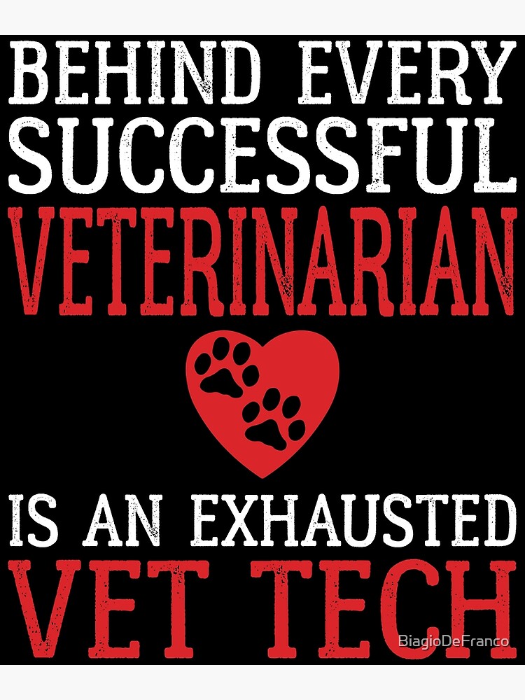 "Behind Every Successful Veterinarian Is An Exhausted Vet Tech" Art ...