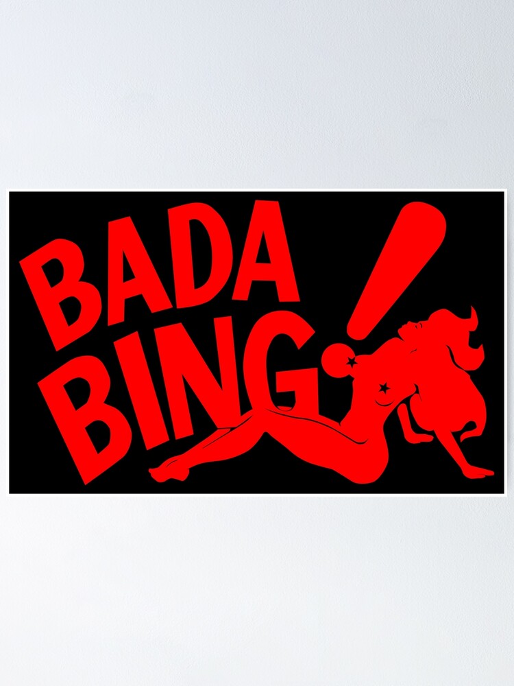 "Bada Bing" Poster by drtees | Redbubble