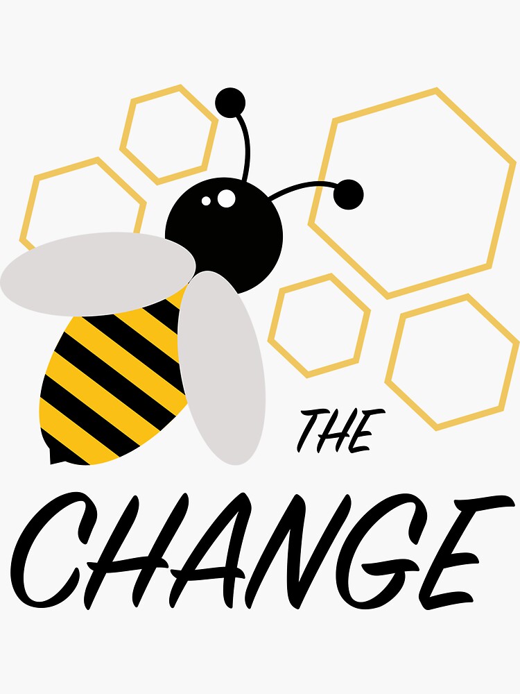 "Bee the Change" Sticker for Sale by bqualley | Redbubble