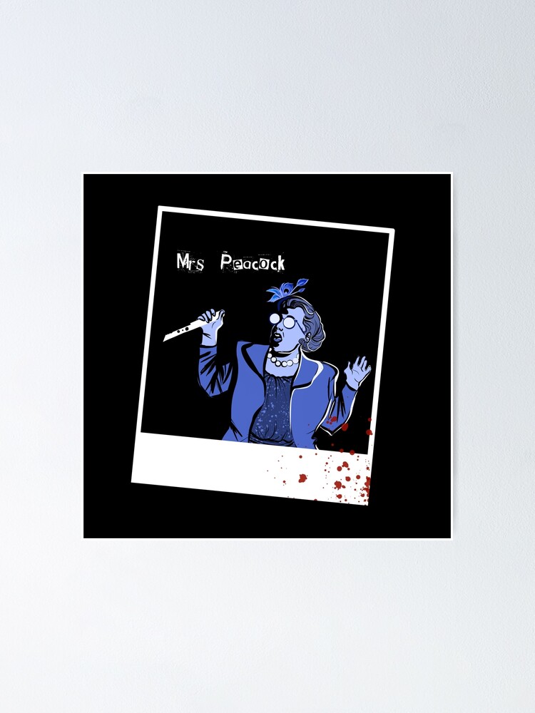 Clue Mrs Peacock Poster For Sale By Madisredacted Redbubble