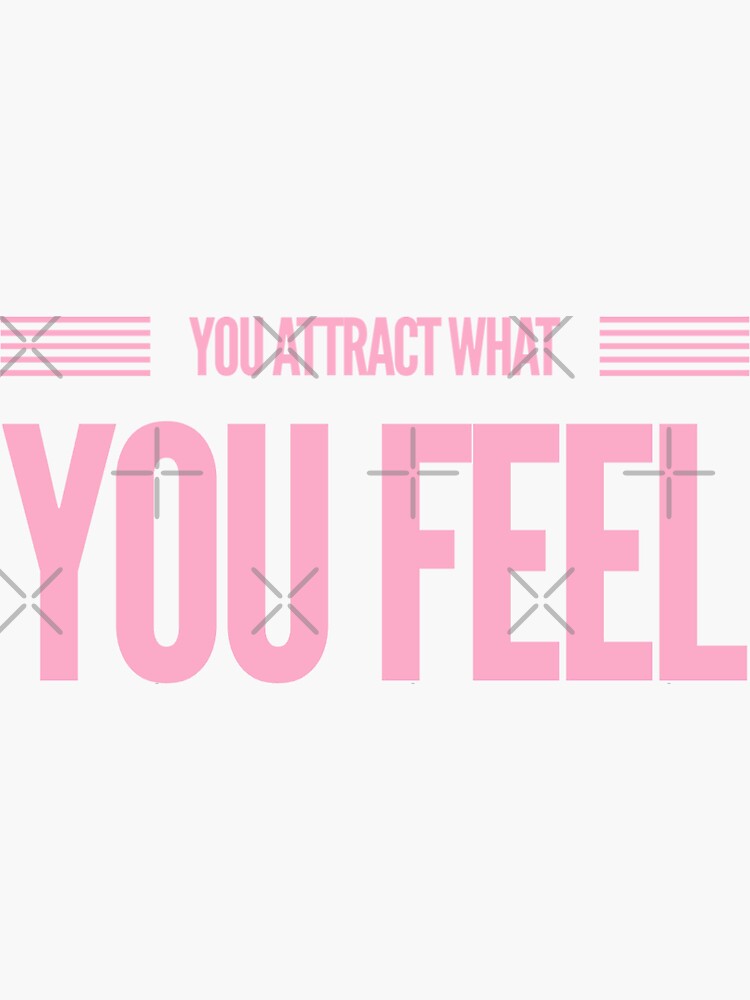 "You Attract What you Feel - LOA " Sticker by madtoyman | Redbubble