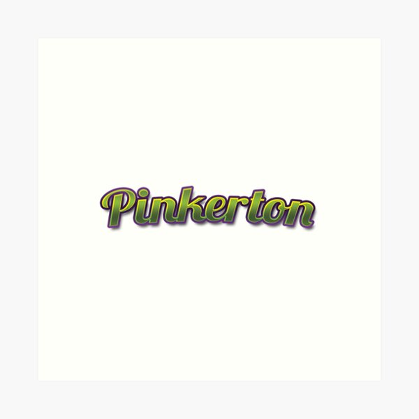 Pinkerton Art Prints | Redbubble