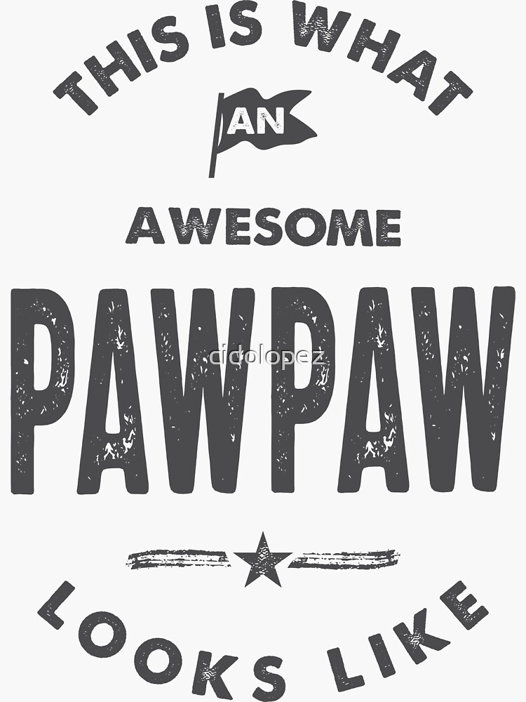 "Awesome PawPaw Looks Like" Sticker for Sale by cidolopez | Redbubble