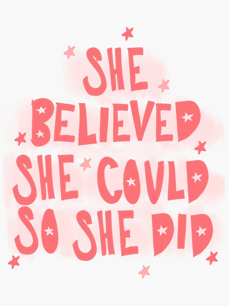 "she believed she could so she did" Sticker for Sale by PositivelyBella ...