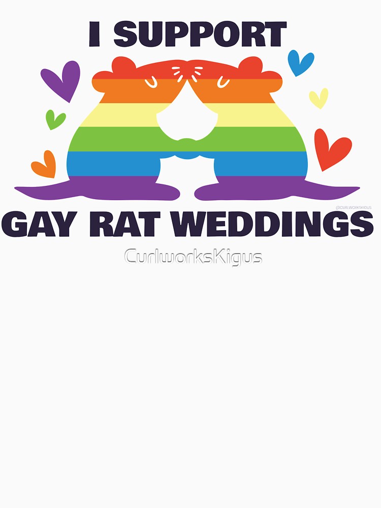 "I Support Gay Rat Weddings - Gay Rat Wedding Pride" T-shirt for Sale ...