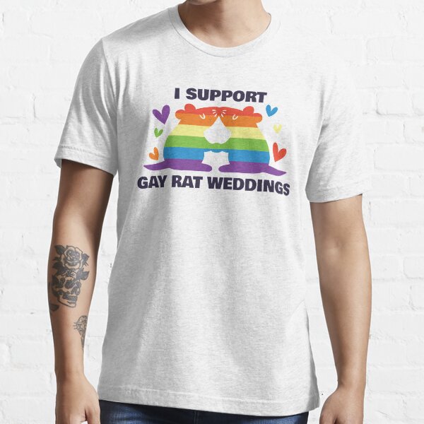 "I Support Gay Rat Weddings - Gay Rat Wedding Pride" T-shirt for Sale ...