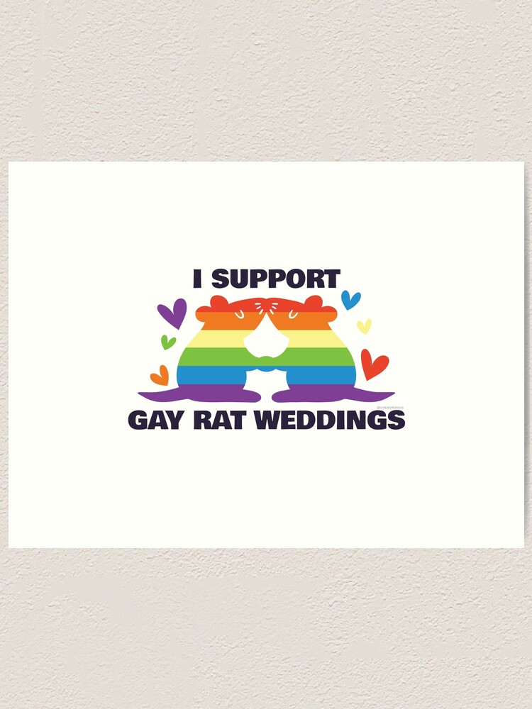 "I Support Gay Rat Weddings - Gay Rat Wedding Pride" Art Print for Sale ...