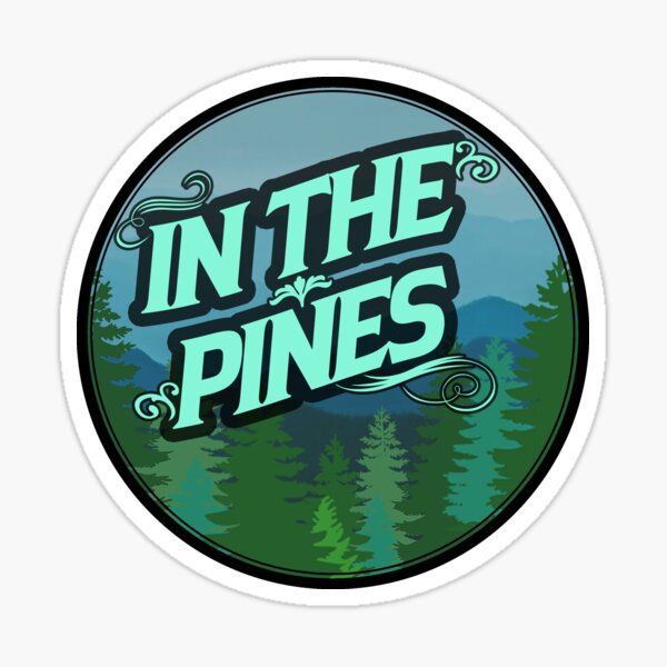 "In The Pines" Sticker for Sale by EvanWMusic | Redbubble