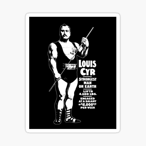 "Strongest Man On Earth - Louis Cyr - Strongman Graphic" Sticker by ...