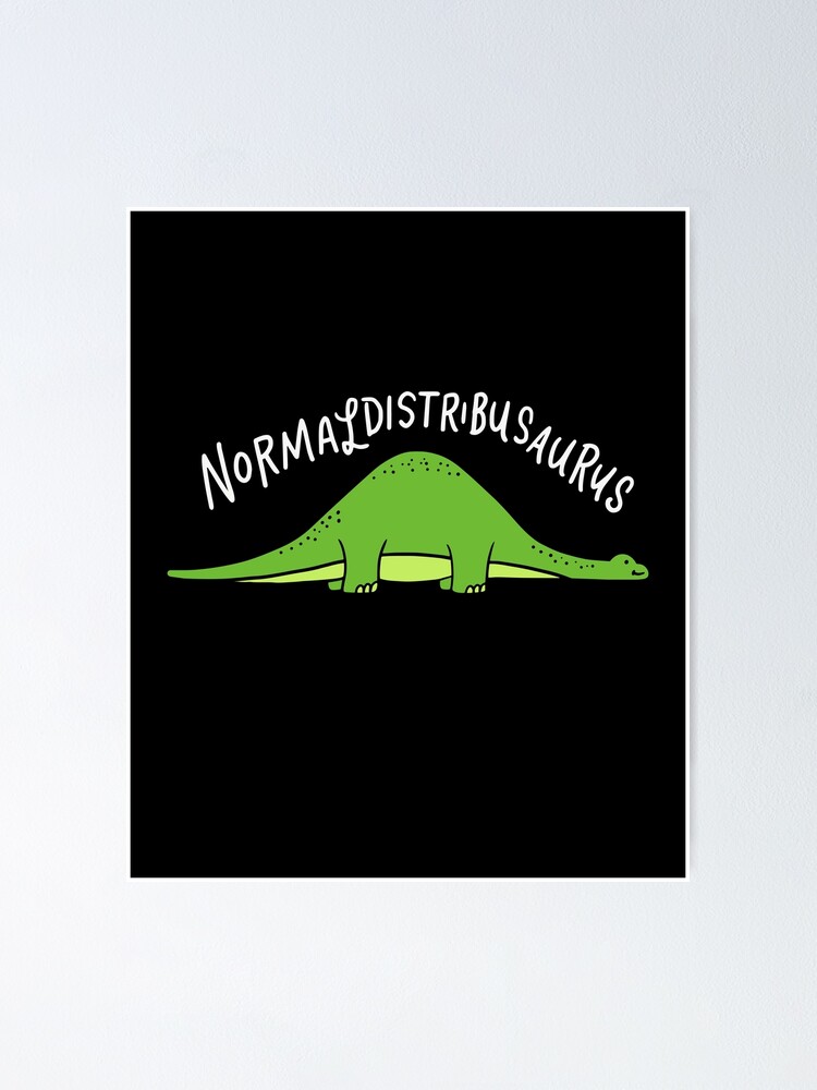 "Normal Distribution" Poster by LemoBoy | Redbubble