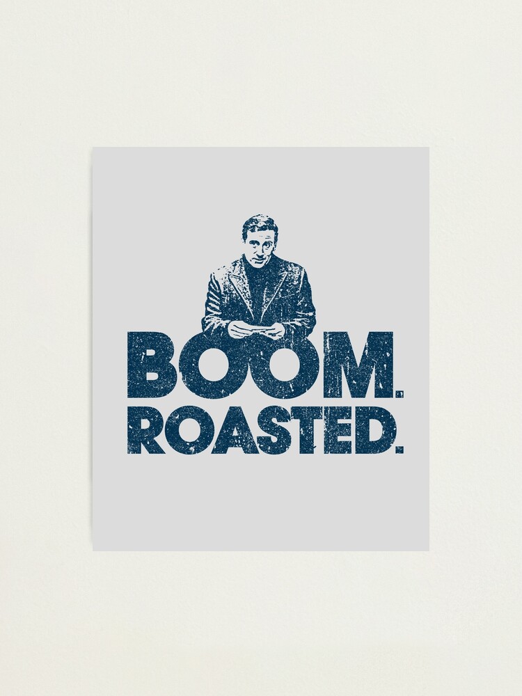 "Boom. Roasted. - Michael Scott (Variant)" Photographic Print for Sale ...