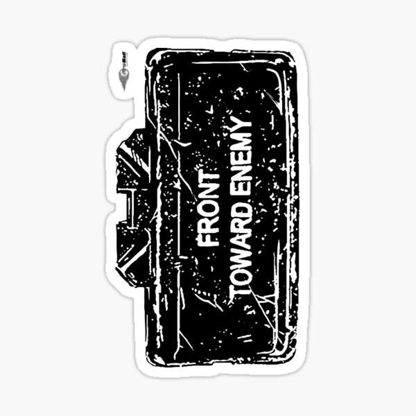 "FRONT TOWARD ENEMY CLAYMORE" Sticker for Sale by Cataraga | Redbubble