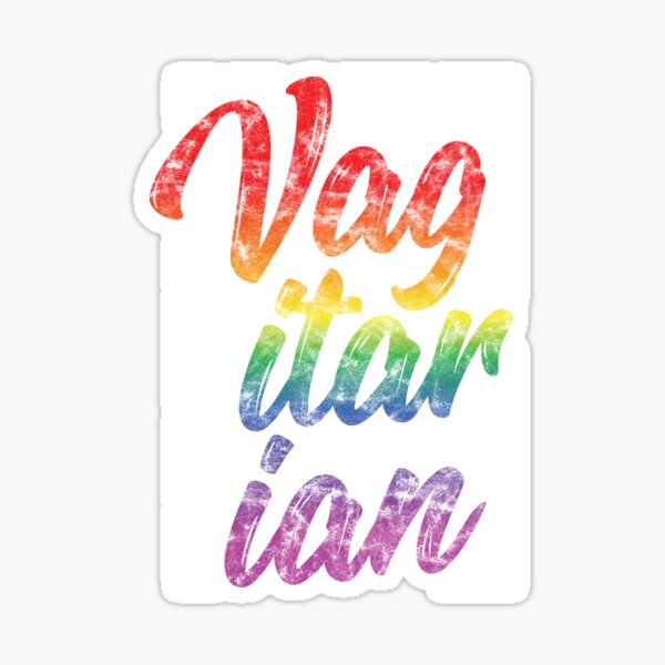 "LGBT Gay Pride Lesbian Vagitarian Vegetarian Vegan grunge" Sticker by ...