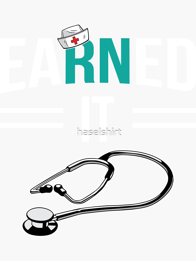 "Nurse Nurse Graduate Earned It Nurse Grad" Sticker for Sale by ...
