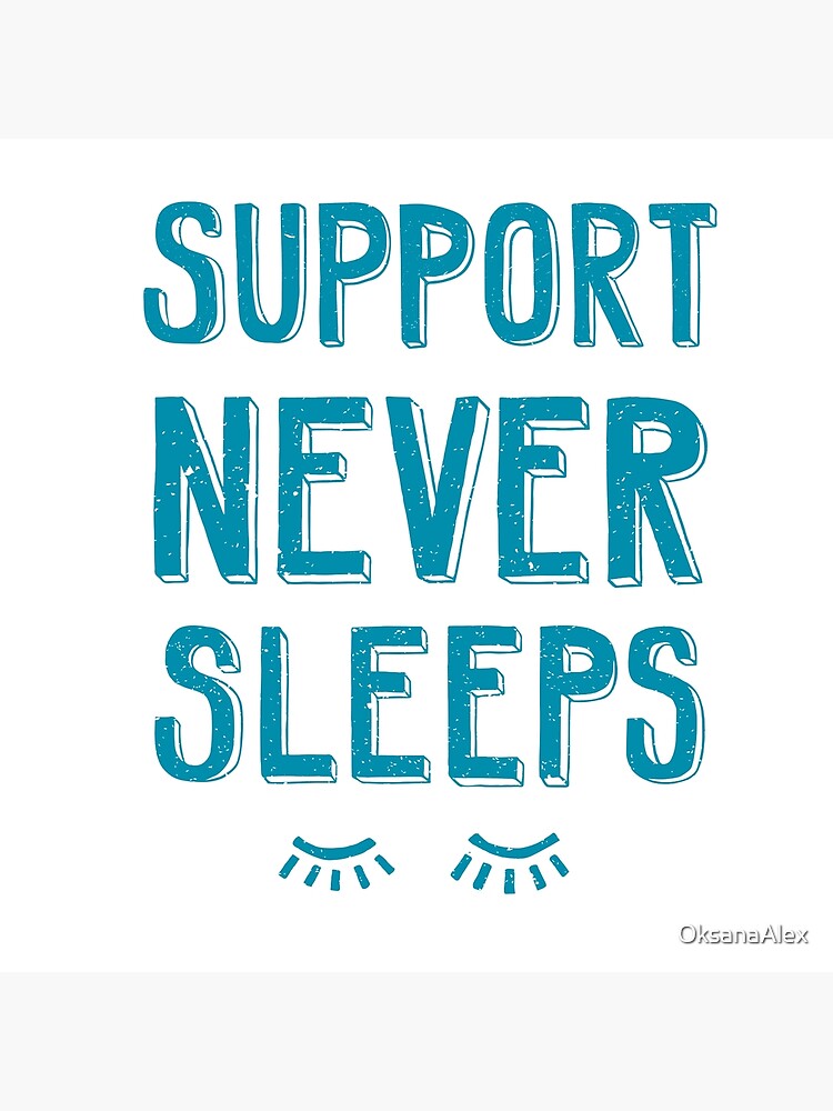 "Support never sleeps - hand lettering Laptop Stickers, T-shirt, Mugs ...