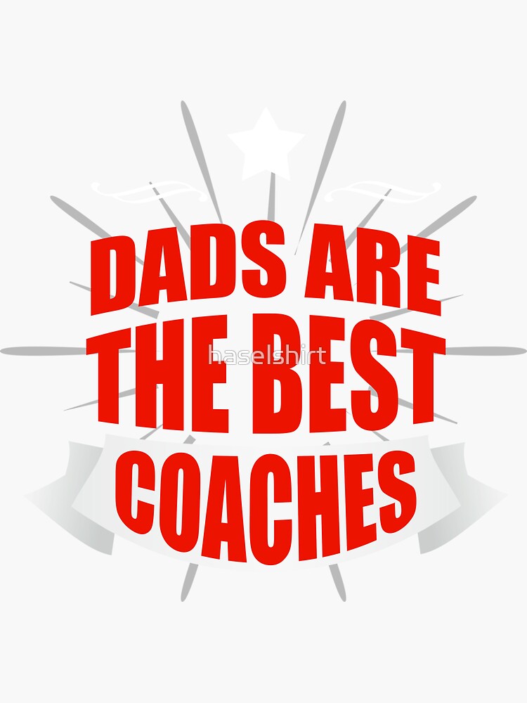 "Dads are the best Coaches Coach Dad Fathers Day" Sticker for Sale by ...