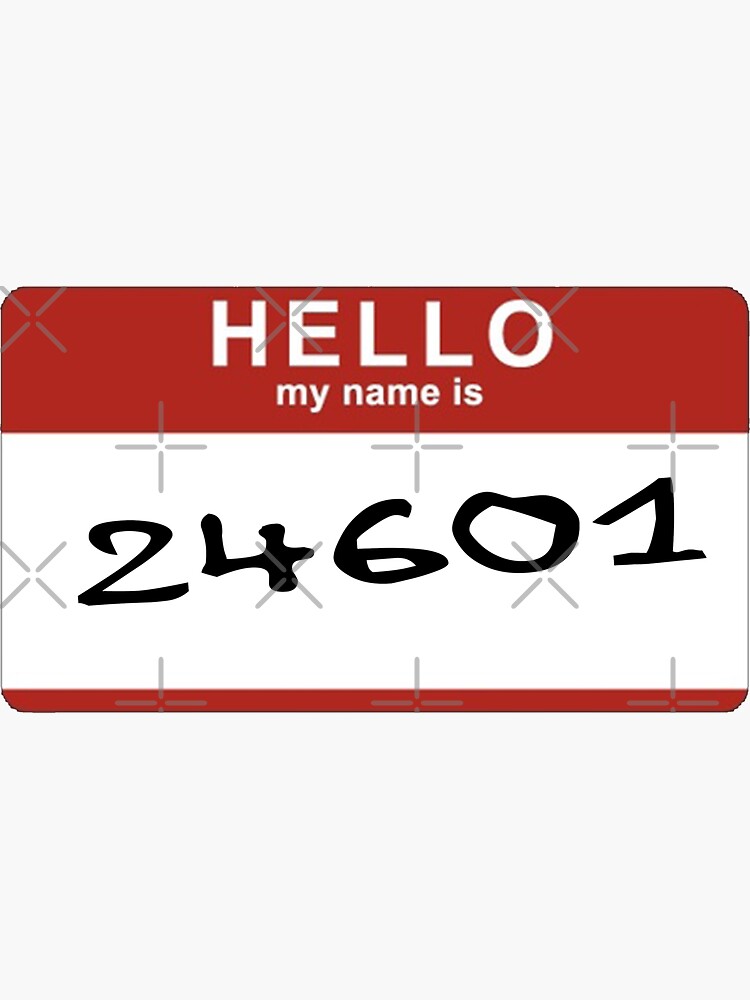 "Hello my Name is 24601" Sticker for Sale by artsyandinspire | Redbubble