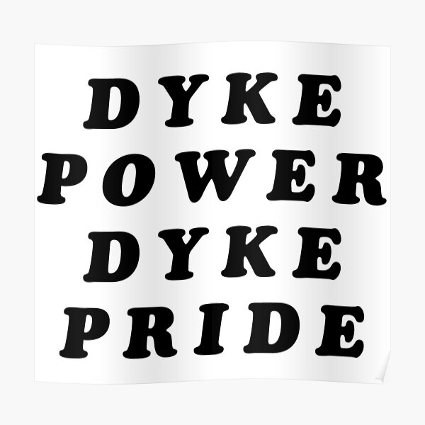 "Dyke Power Dyke Pride" Poster for Sale by ijanet | Redbubble