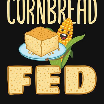 "Cornbread Fed" Essential T-Shirt for Sale by jaygo | Redbubble