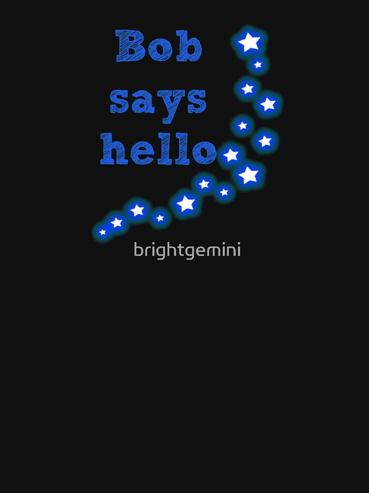 "Bob Says Hello" T-shirt for Sale by brightgemini | Redbubble | percy ...