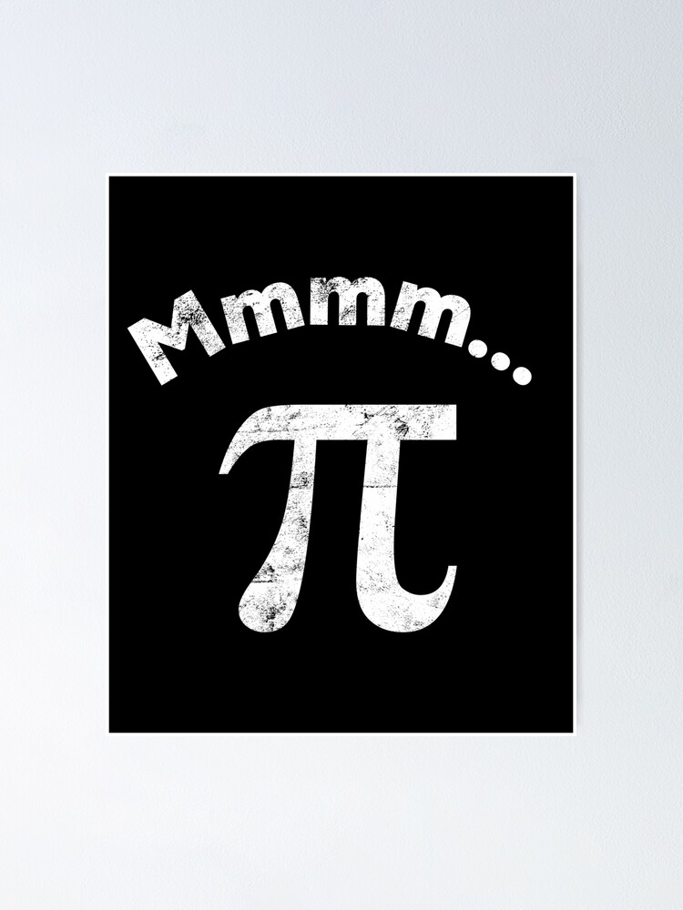 "Mmm pi design and funny pi day graphics distressed Mmmm pi tee" Poster ...