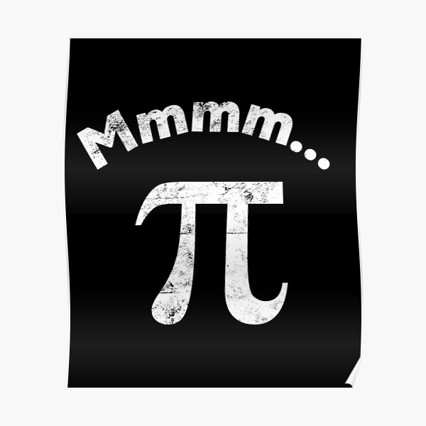 "Mmm pi design and funny pi day graphics distressed Mmmm pi tee" Poster ...