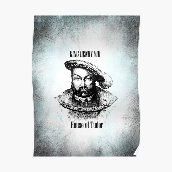 "House of Tudor King Henry VIII" Poster for Sale by Vienna15 | Redbubble