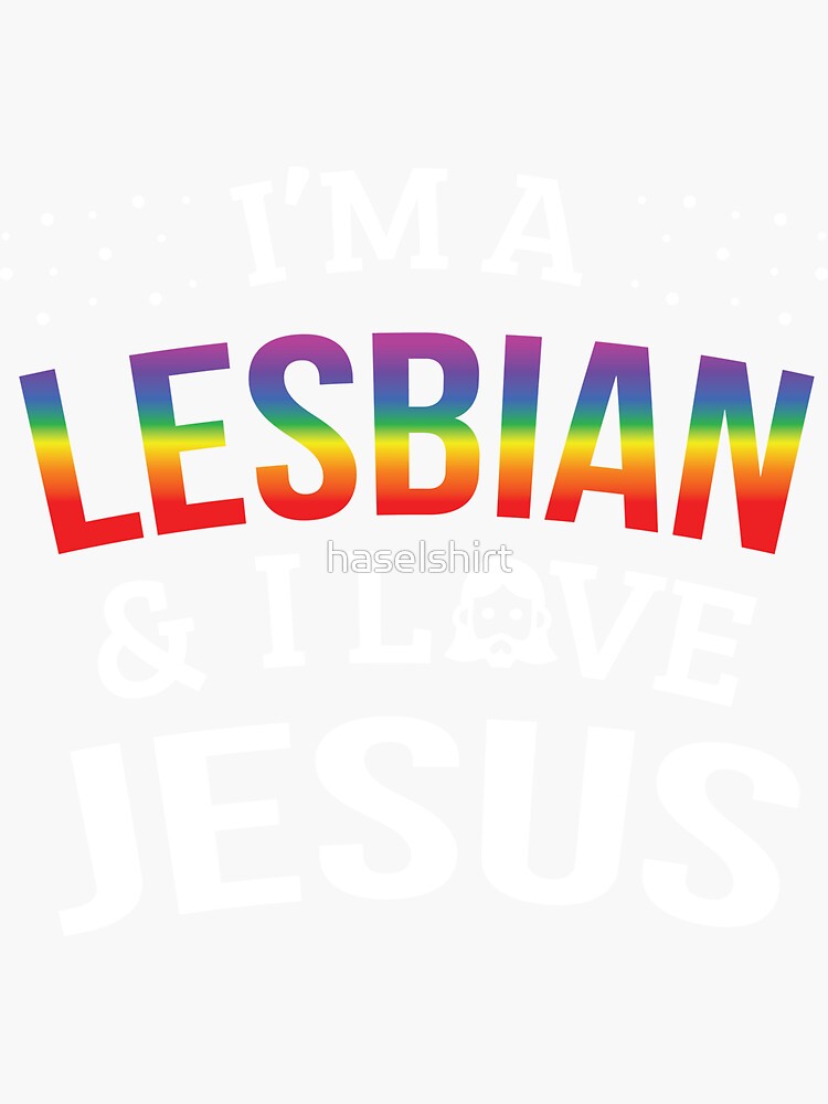 "LGBT Gay Pride Lesbian I'm a Lesbian I Love Jesus" Sticker for Sale by ...