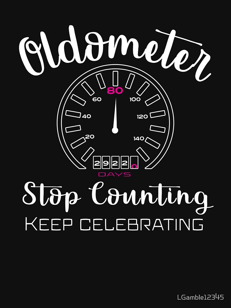 "Top Funny Oldometer 80th Birthday Gift Design White" T-shirt for Sale ...