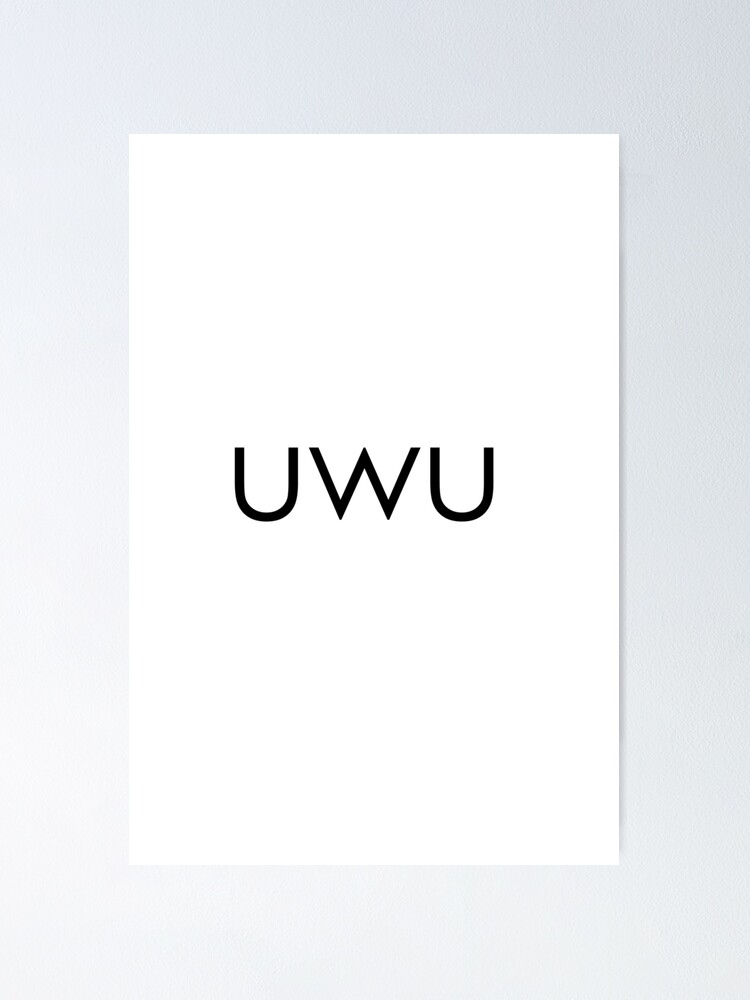"uwu" Poster by Shonni | Redbubble