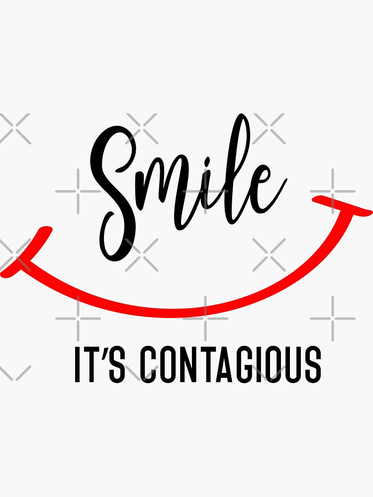 "Smile it's contagious" Sticker by PGFDesigns | Redbubble