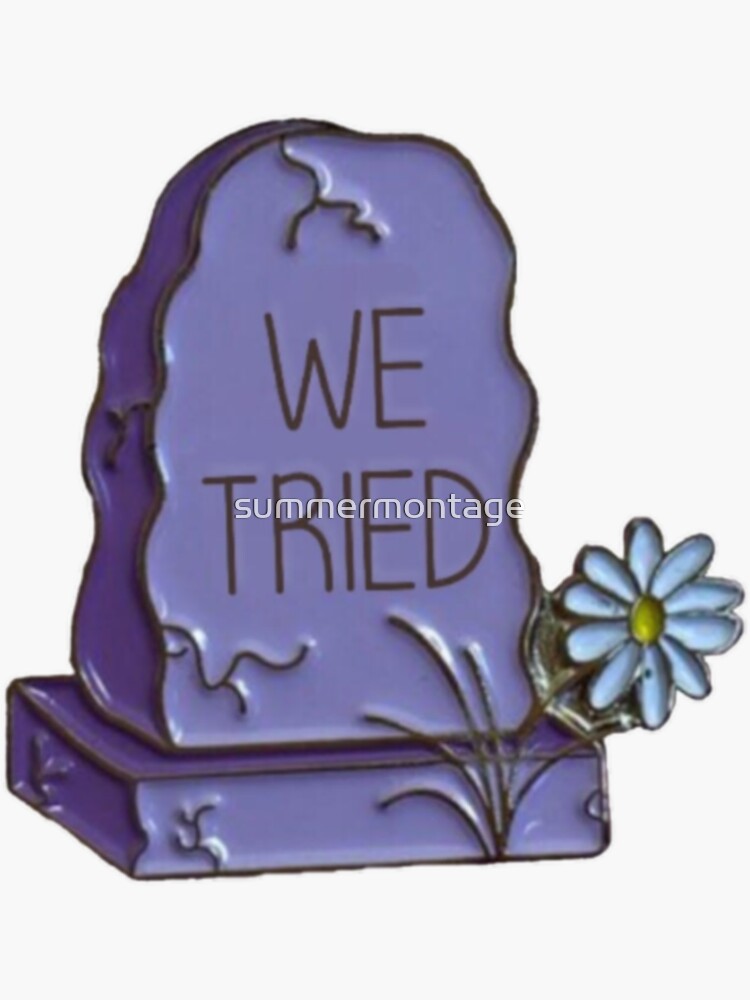 "We Tried Enamel Pin" Sticker for Sale by summermontage | Redbubble