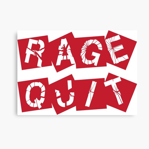 Rage Quit Canvas Prints | Redbubble