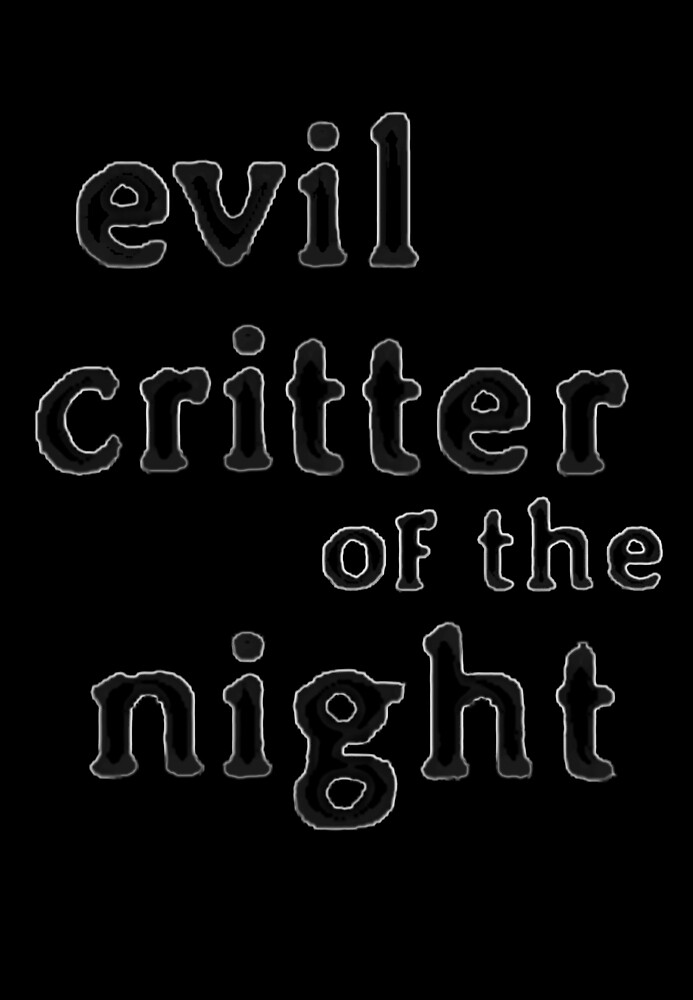 "Evil Critter of the Night III: The Origin" by Etakeh | Redbubble