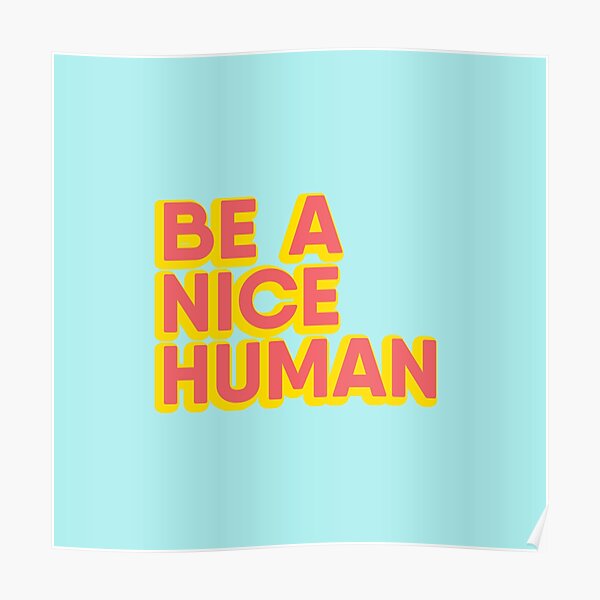 Póster «Ser un buen humano» de cadinera | Redbubble