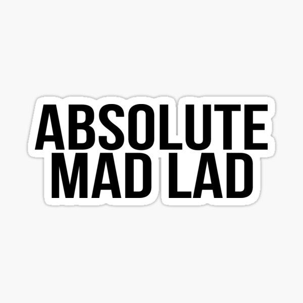 "Absolute Mad Lad Quote, Funny Internet Meme" Sticker for Sale by ...