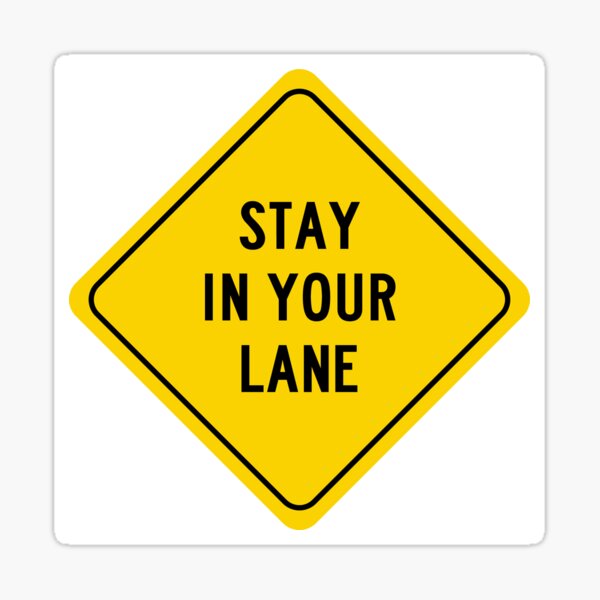 "STAY IN YOUR LANE" Sticker for Sale by micaelaharris | Redbubble