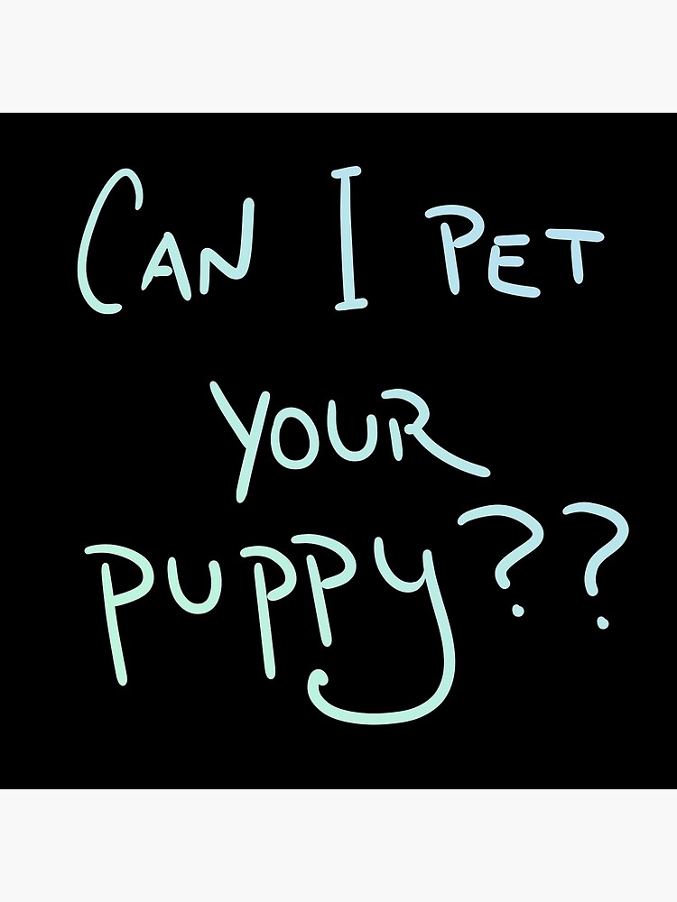 Can I Pet Your Puppy Pastel Poster By KelseyLovelle Redbubble can-i-pet-your-puppy-pastel-poster-by-kelseylovelle-redbubble