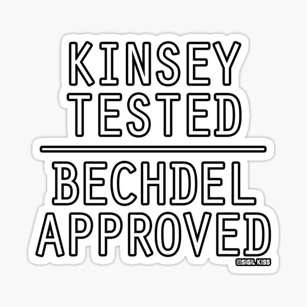"Kinsey Tested Bechdel Approved" Sticker by RottenAdelArt | Redbubble