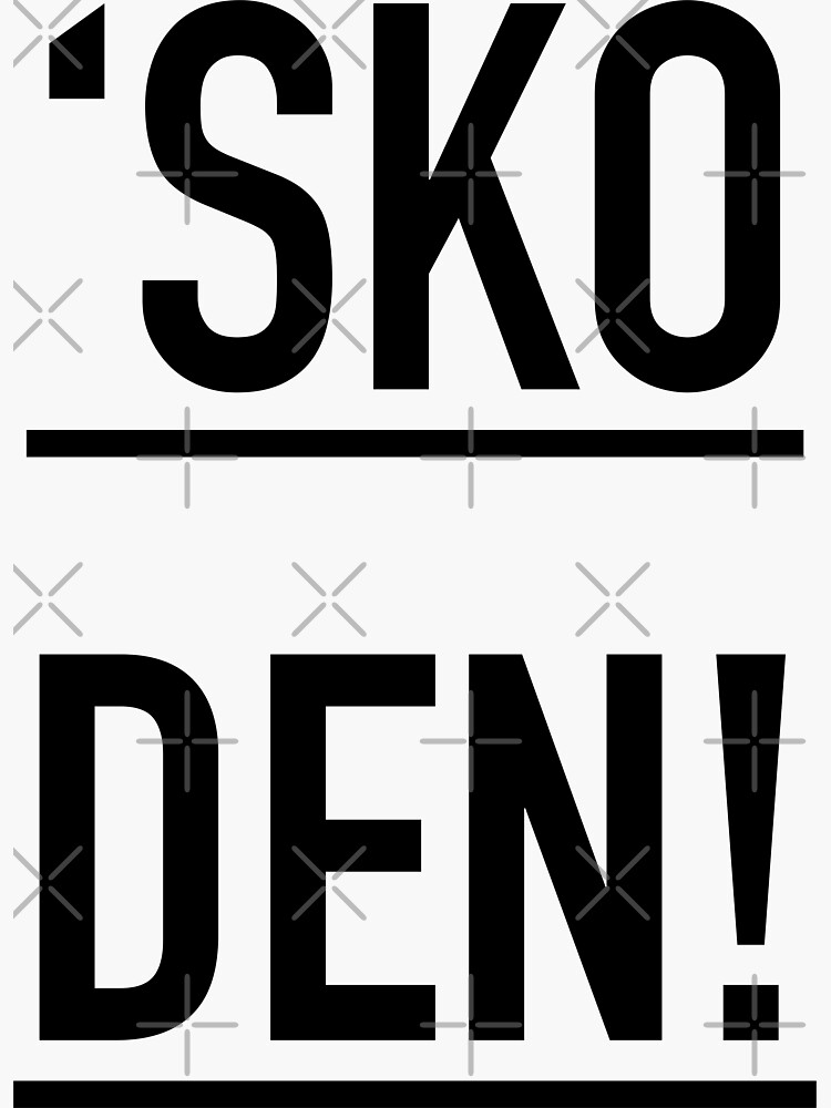 SKO DEN!" Sticker for Sale by Shash117 | Redbubble